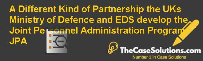 A Different Kind of Partnership: the UK's Ministry of Defence and EDS ...