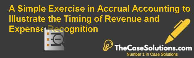 A Simple Exercise in Accrual Accounting to Illustrate the Timing of ...