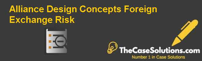 Alliance Design Concepts: Foreign Exchange Risk Case Solution And ...