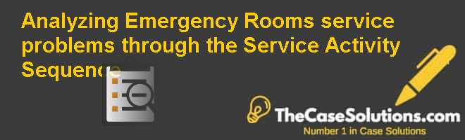 Analyzing Emergency Rooms service problems through the Service Activity ...