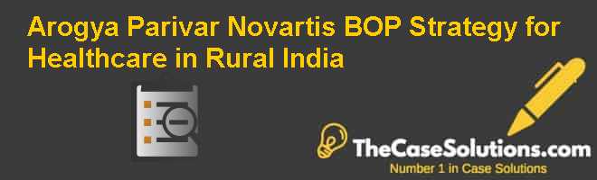 Arogya Parivar: Novartis' BOP Strategy for Healthcare in Rural India ...