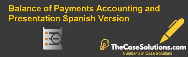 Balance of Payments: Accounting and Presentation, Spanish Version Case ...