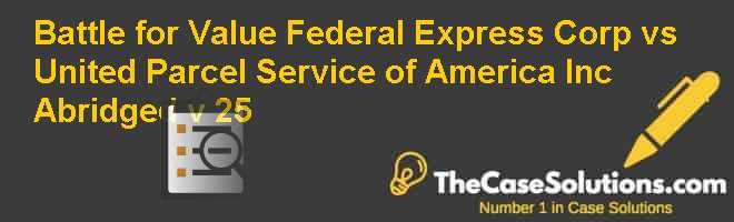 Battle for Value: Federal Express Corp. vs. United Parcel Service of ...