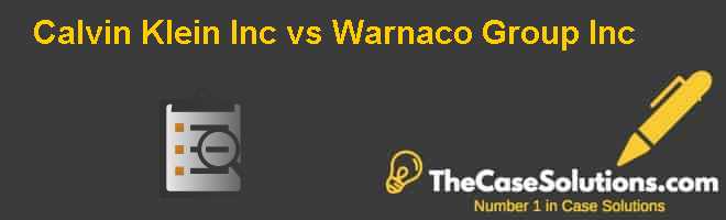 Calvin Klein Inc. vs. Warnaco Group Inc. Case Solution And Analysis ...