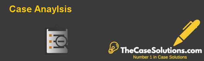 Case Anaylsis Case Solution And Analysis, HBR Case Study Solution ...