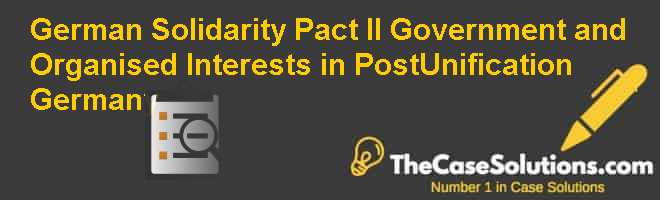 German Solidarity Pact II: Government and Organised Interests in Post ...