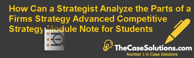 How Can a Strategist Analyze the Parts of a Firms Strategy Advanced ...