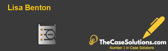 Lisa Benton Case Solution And Analysis, HBR Case Study Solution ...
