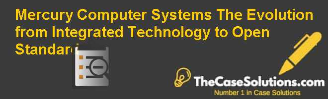 Mercury Computer Systems: The Evolution from Integrated Technology to ...