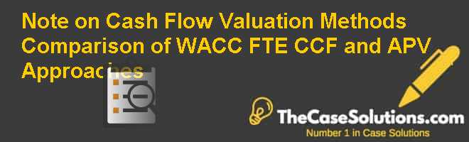 Note on Cash Flow Valuation Methods: Comparison of WACC, FTE, CCF and ...