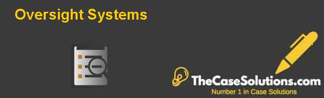Oversight Systems Case Solution And Analysis, HBR Case Study Solution ...