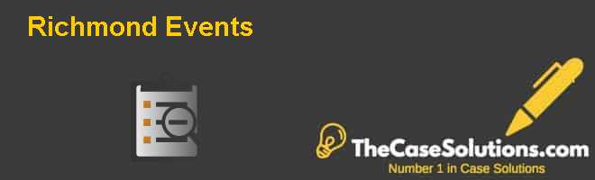 Richmond Events Case Solution And Analysis, HBR Case Study Solution ...