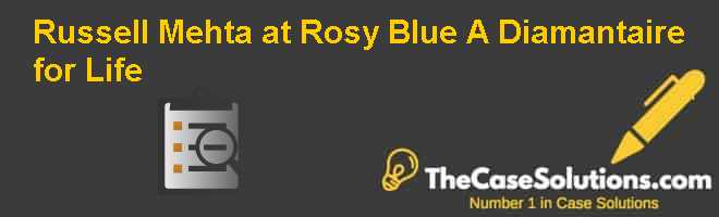 Russell Mehta at Rosy Blue: A Diamantaire for Life! Case Solution And ...