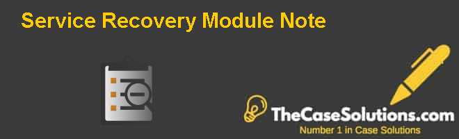 Service Recovery Module Note Case Solution And Analysis, HBR Case Study ...