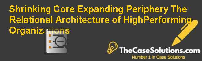 Shrinking Core Expanding Periphery: The Relational Architecture of High ...