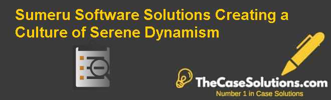 Sumeru Software Solutions: Creating a Culture of Serene Dynamism Case ...