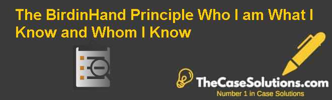 The Bird-in-Hand Principle: Who I am What I Know and Whom I Know Case ...