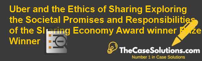 Uber and the Ethics of Sharing: Exploring the Societal Promises and ...